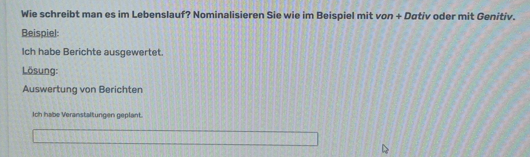 Gelöst:Wie schreibt man es im Lebenslauf? Nominalisieren Sie wie im ...