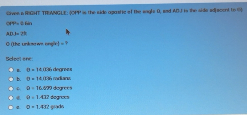 Solved: Given a RIGHT TRIANGLE: (OPP is the side oposite of the angle 0 ...