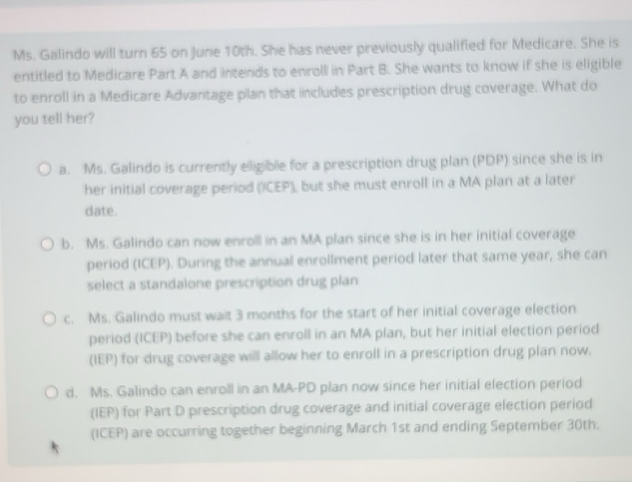 Solved: Ms. Galindo will turn 65 on June 10th. She has never previously ...