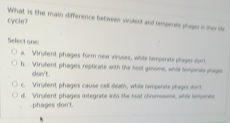 Solved: What is the main difference between virulent and temperate ...
