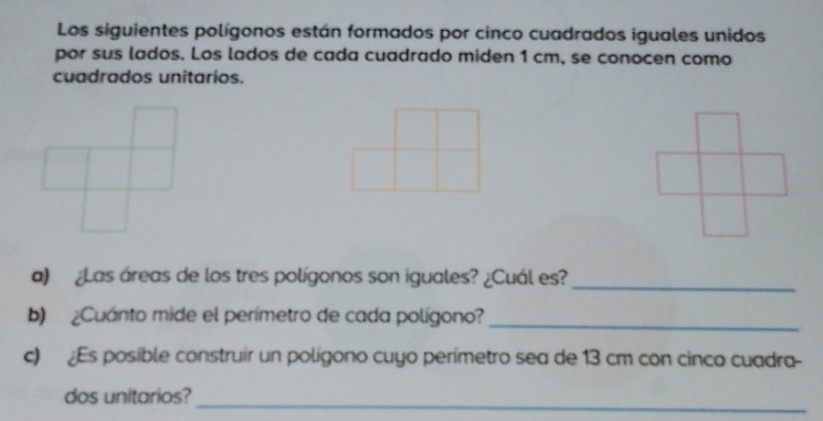 Resuelto:Los siguientes polígonos están formados por cinco cuadrados ...