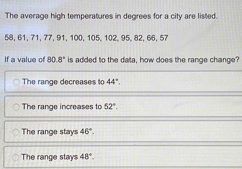 Solved: The average high temperatures in degrees for a city are listed. 58, 61, 71, 77, 91, 100 ...