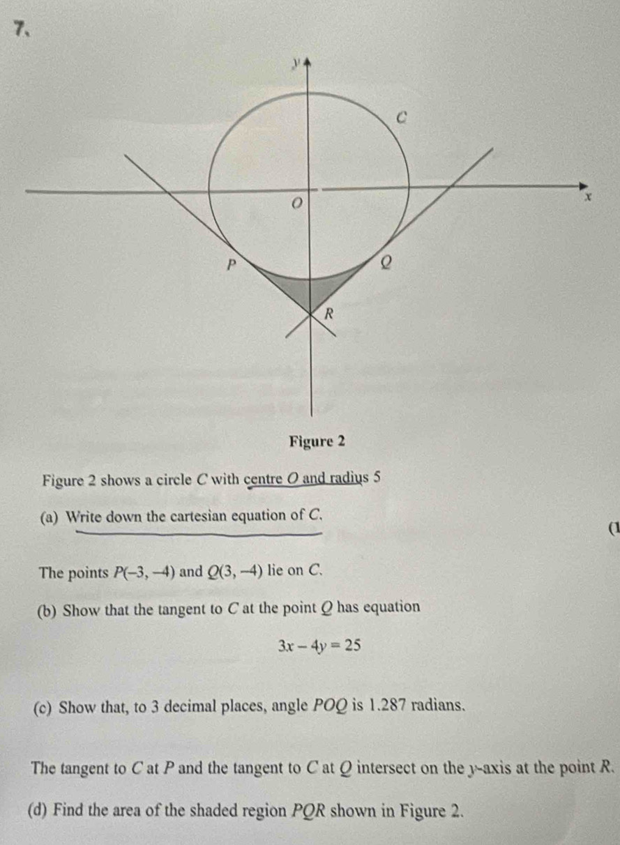 Solved: Figure 2 Figure 2 shows a circle C with centre O and radius 5 ...