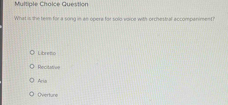 Solved: Question What is the term for a song in an opera for solo voice ...