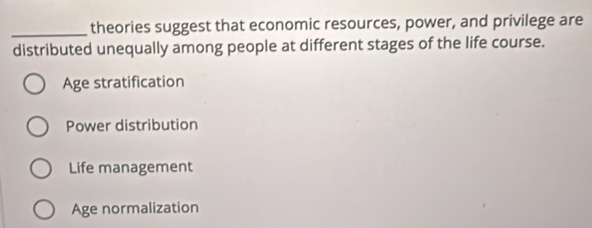 Solved: theories suggest that economic resources, power, and privilege ...