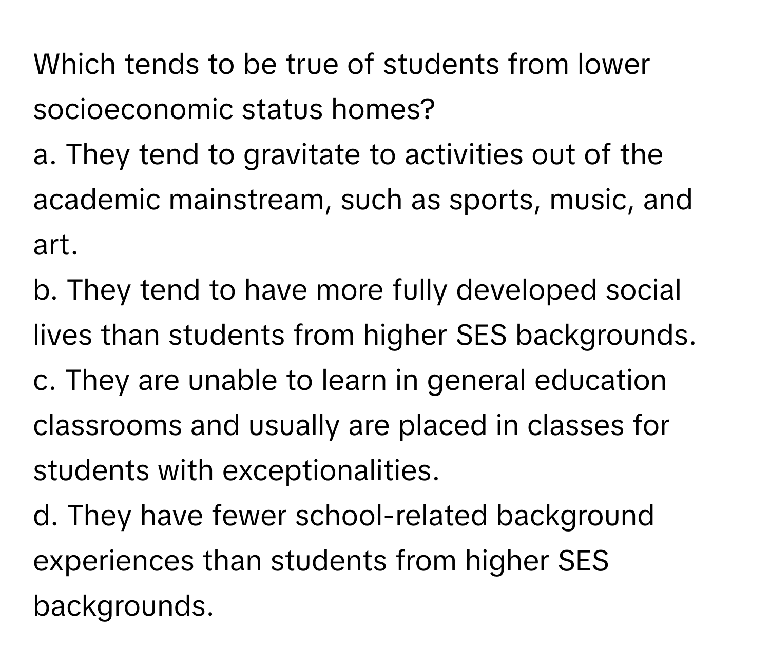 Solved: Which tends to be true of students from lower socioeconomic ...