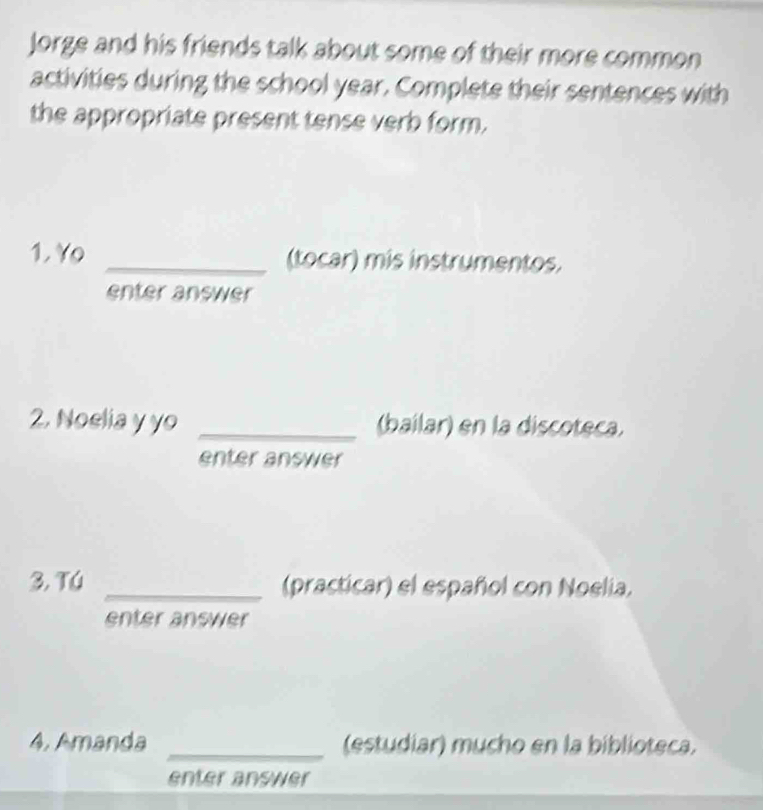 Solved: Jorge and his friends talk about some of their more common ...