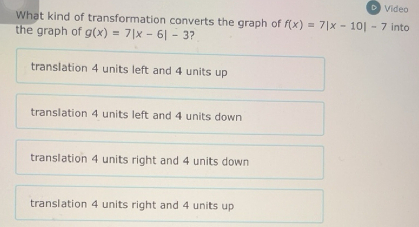 Solved: Video What kind of transformation converts the graph of f(x)=7 ...
