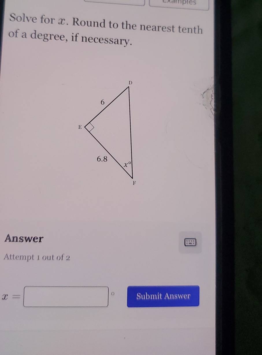 Solved: Examples Solve for x. Round to the nearest tenth of a degree ...