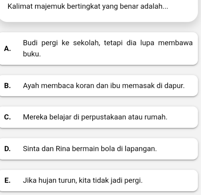Telah dijawab:Kalimat majemuk bertingkat yang benar adalah... Budi ...