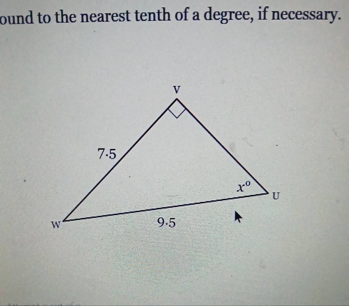 Solved: ound to the nearest tenth of a degree, if necessary. [Math]