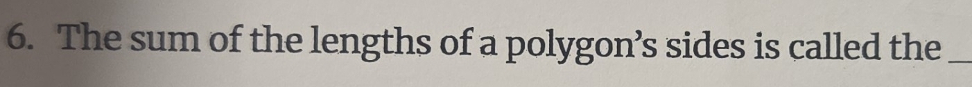 Solved: The sum of the lengths of a polygon’s sides is called the_ [Math]