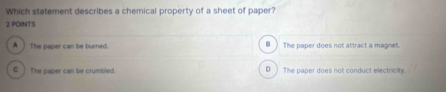 Solved: Which statement describes a chemical property of a sheet of ...