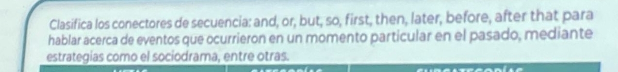Resuelto:Clasifica los conectores de secuencia: and, or, but, so, first ...