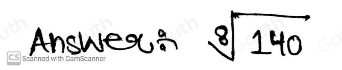 Solved: Rewrite 140^(1/8) in radical form. [Math]