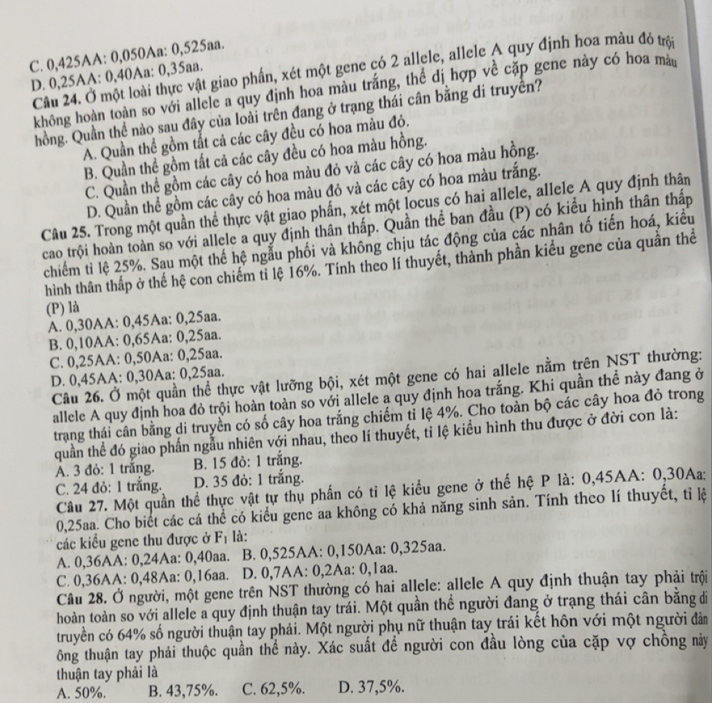 Giải quyết:C. 0,425AA: 0,050Aa: 0,525aa. Câu 24. Ở một loài thực vật ...