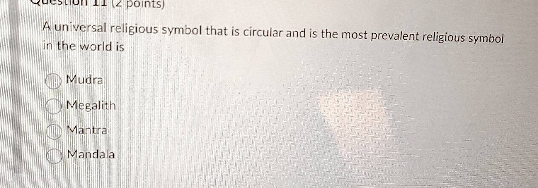 Solved: A universal religious symbol that is circular and is the most ...