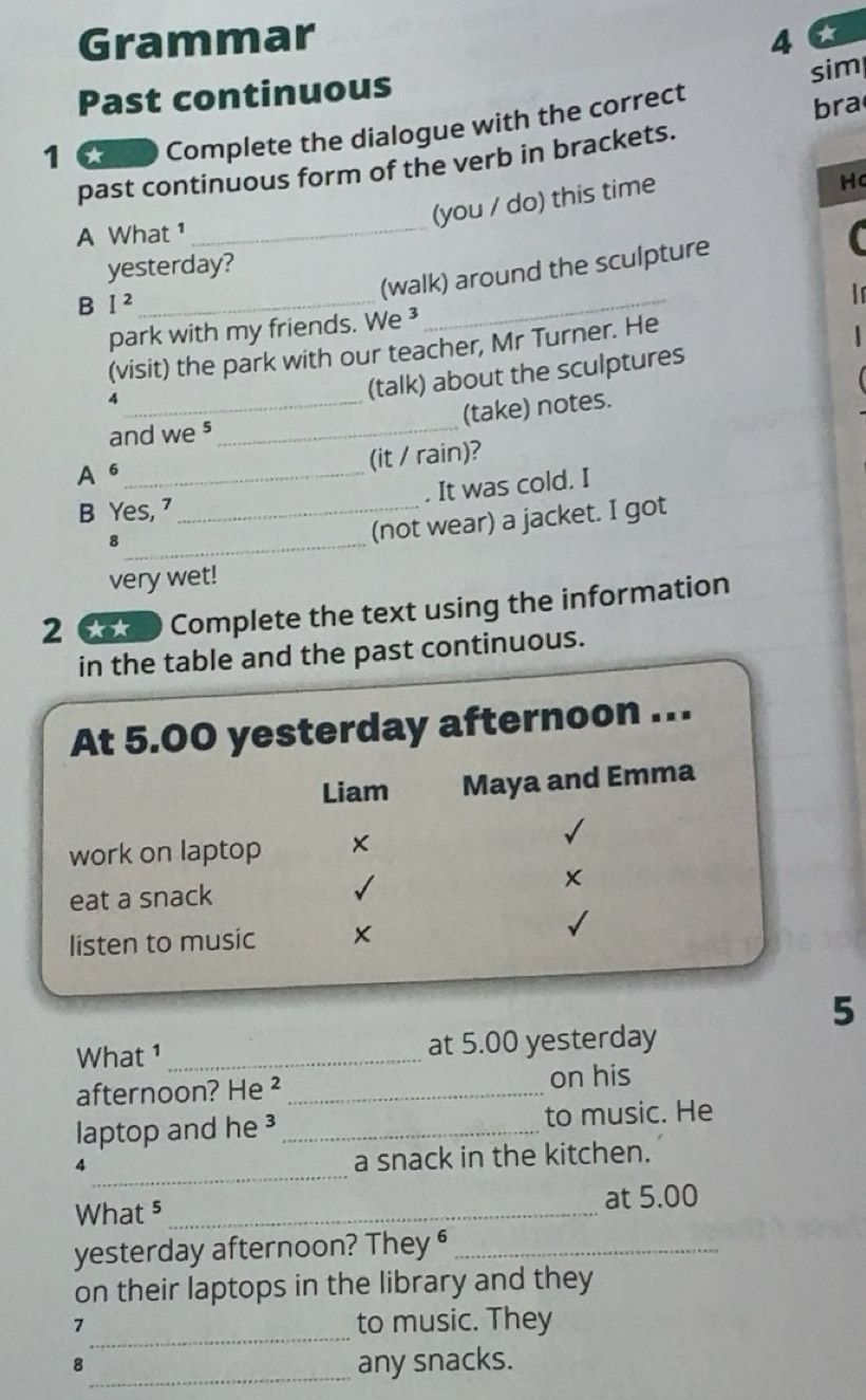 Risolto:Grammar 4 ★ Past continuous sim 1 Complete the dialogue with ...