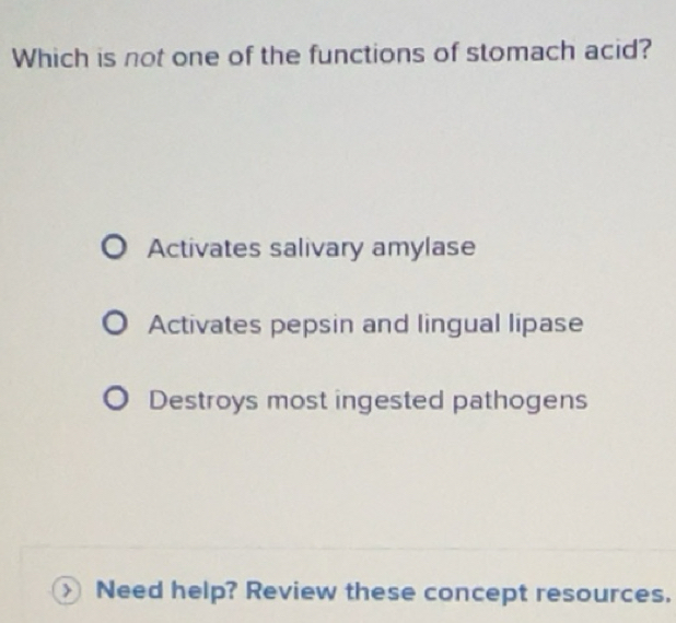 Solved: Which is not one of the functions of stomach acid? Activates ...