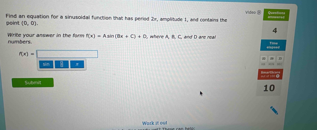 Solved: Video Questions Find an equation for a sinusoidal function that ...