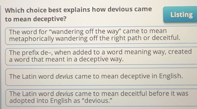 Solved: Which choice best explains how devious came Listing to mean ...