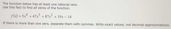 Solved: The function below has at least one rational zero. Use this ...