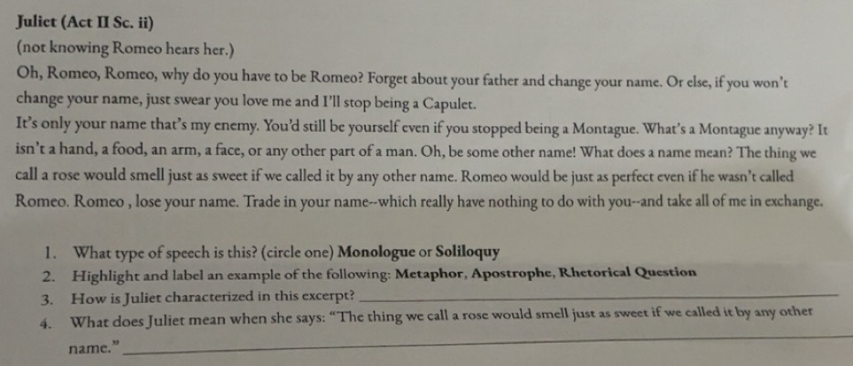 Solved: Juliet (Act II Sc. ii) (not knowing Romeo hears her.) Oh, Romeo ...