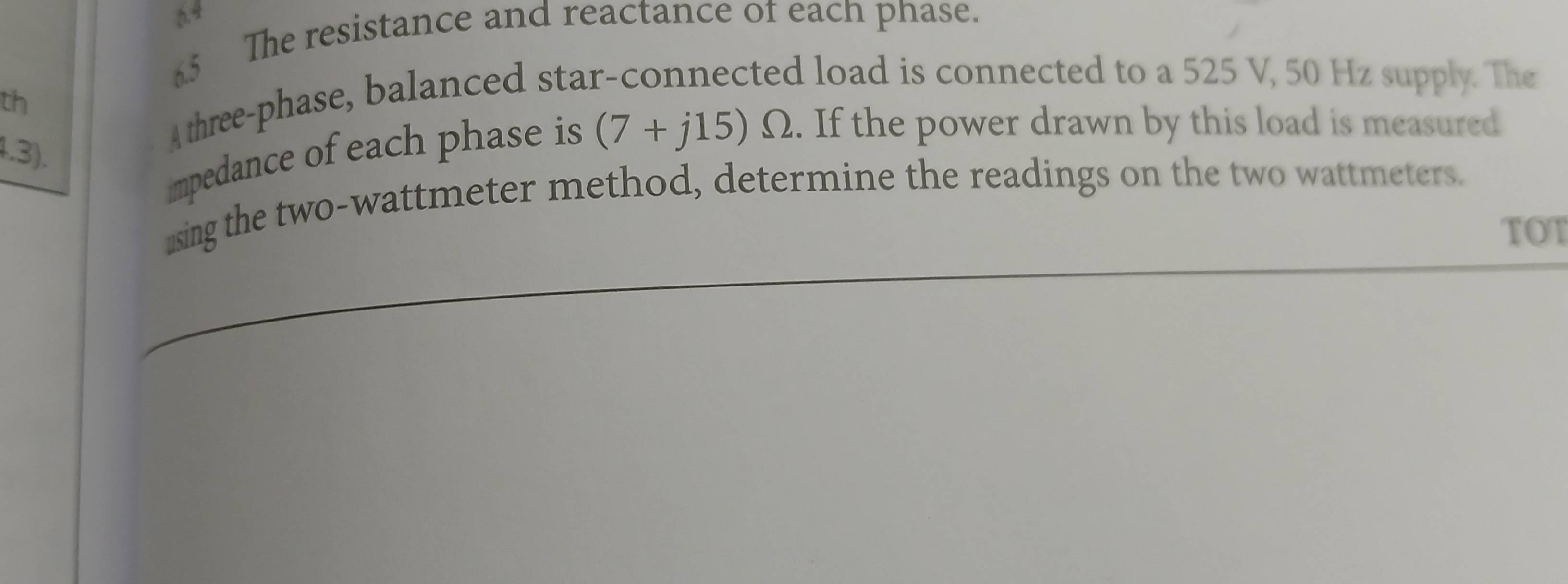 Gelöst:6.4 The resistance and reactance of each phase. 65 A three-phase ...