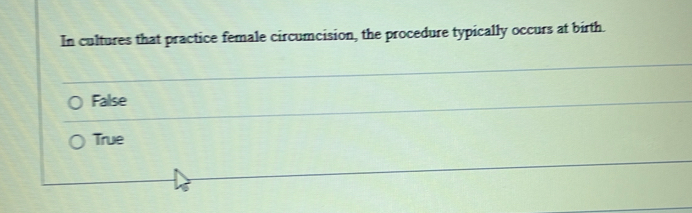 Solved: In cultures that practice female circumcision, the procedure ...