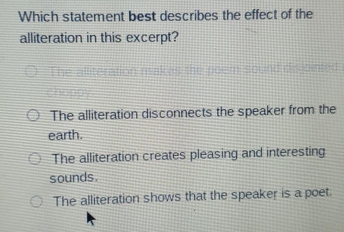 Solved: Which statement best describes the effect of the alliteration ...