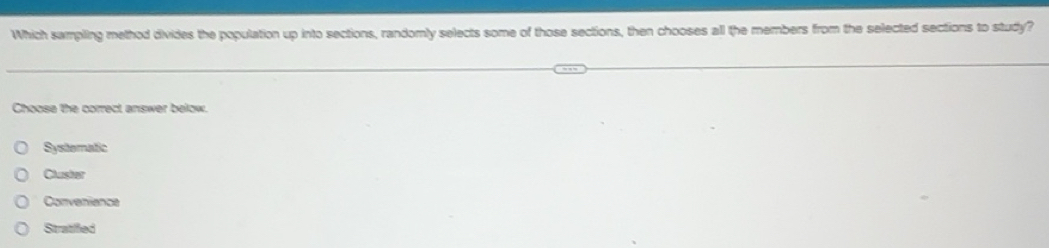Solved: Which sampling method divides the population up into sections ...