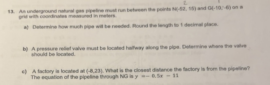 Solved: An underground natural gas pipeline must run between the points ...