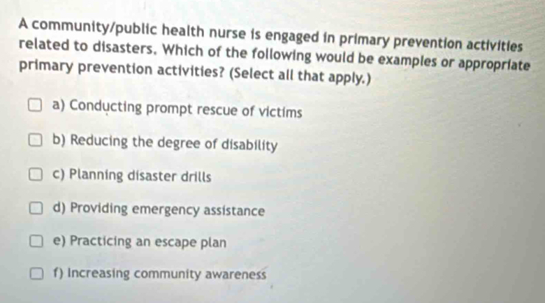 Solved: A community/public health nurse is engaged in primary ...