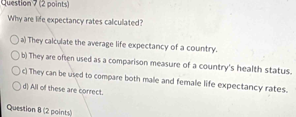 Solved: Why are life expectancy rates calculated? a) They calculate the ...