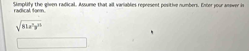 Solved: Simplify the given radical. Assume that all variables represent ...