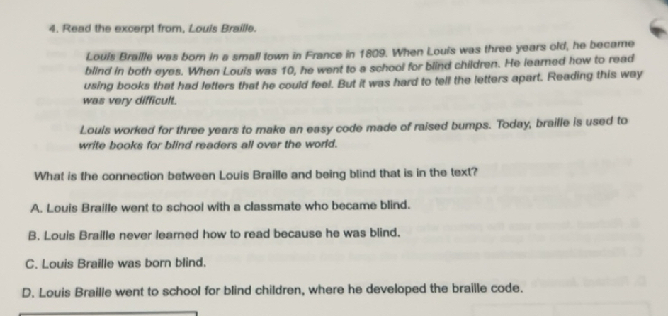 Solved: Read the excerpt from, Louis Braille. Louis Braille was born in ...