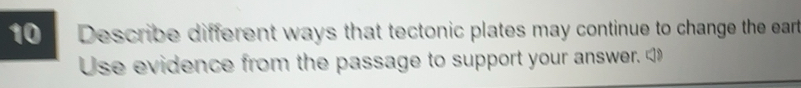 Solved: Describe different ways that tectonic plates may continue to ...