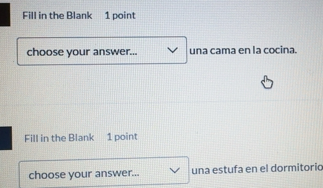 Solved: Fill in the Blank 1 point choose your answer... una cama en la ...