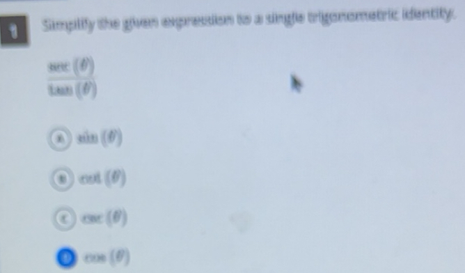 Solved: Simplify the given expression to a single trigonometric ...