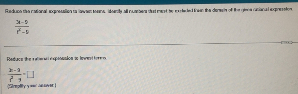 Solved: Reduce the rational expression to lowest terms. Identify all ...
