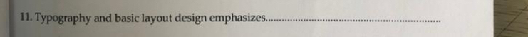 Solved: Typography and basic layout design emphasizes._ [Others]
