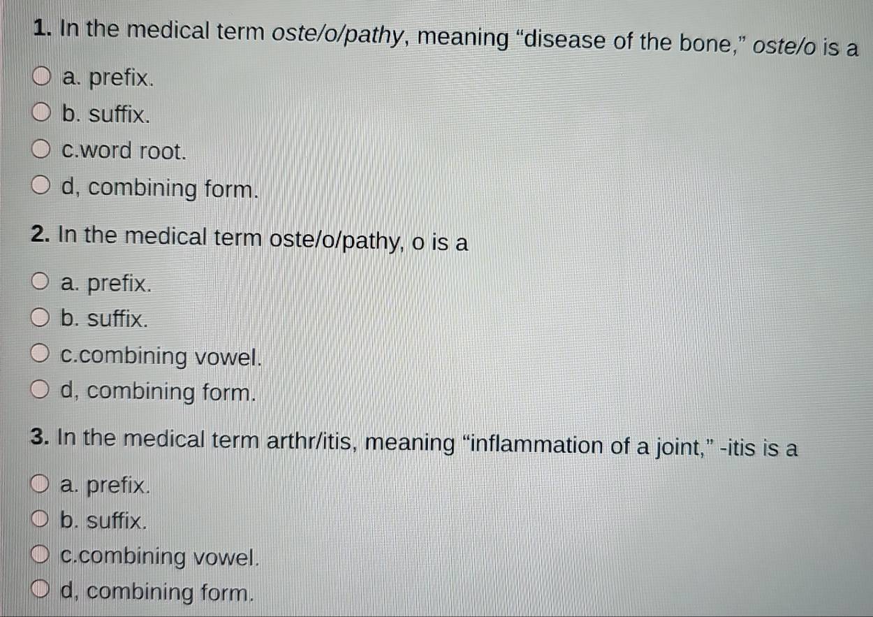 Solved: In the medical term oste/o/pathy, meaning “disease of the bone ...