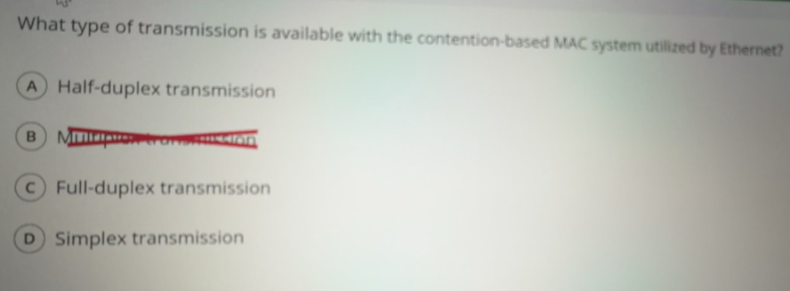 Solved: What type of transmission is available with the contention ...