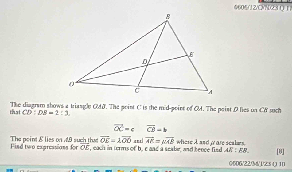 Solved: 0606/12/O/N/23 Q 11 The diagram shows a triangle OAB. The point C is the mid-point of OA ...
