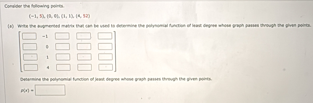 Solved: Consider the following points. (-1,5),(0,0),(1,1),(4,52) (a ...