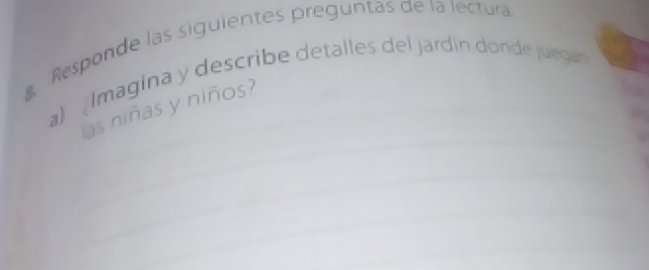 Resuelto:Responde las siguientes preguntas de la lectura a) Imagina y ...