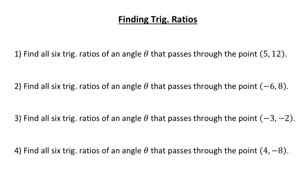Solved: Finding Trig. Ratios 1) Find all six trig. ratios of an angle θ ...