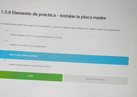 Resuelto:Elemento de práctica - Instalar la placa madre Al instalar la ...