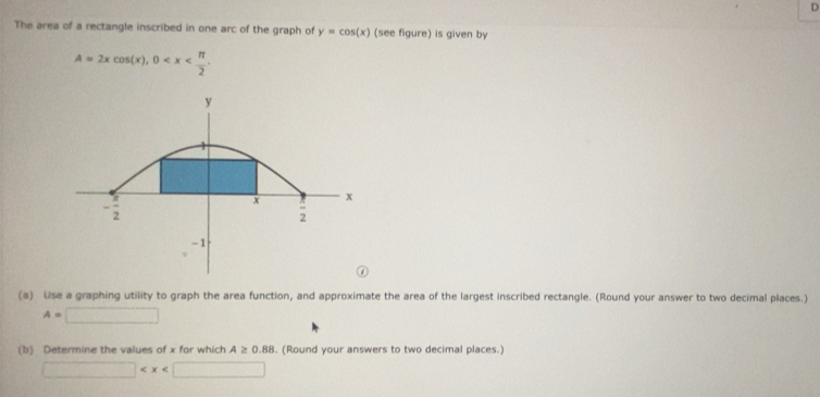 Resuelto:The area of a rectangle inscribed in one arc of the graph of y ...