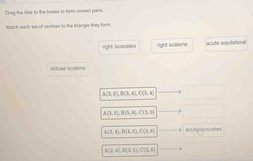 Solved: Drag the tiles to the boxes to form correct pairs. Match each set of vertices to the ...